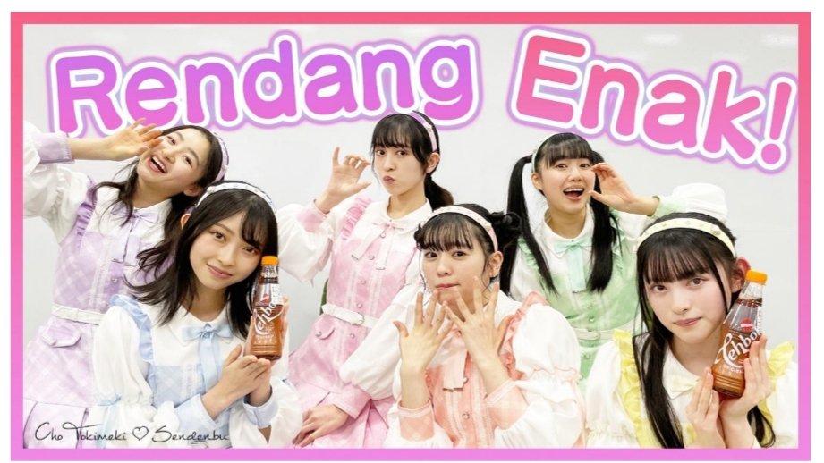 Grup Idol Jepang, Chō Tokimeki Sendenbu Mencoba Rendang dan Teh Botol ... Grup Idol Jepang, Chō Tokimeki Sendenbu Mencoba Rendang dan Teh Botol ...